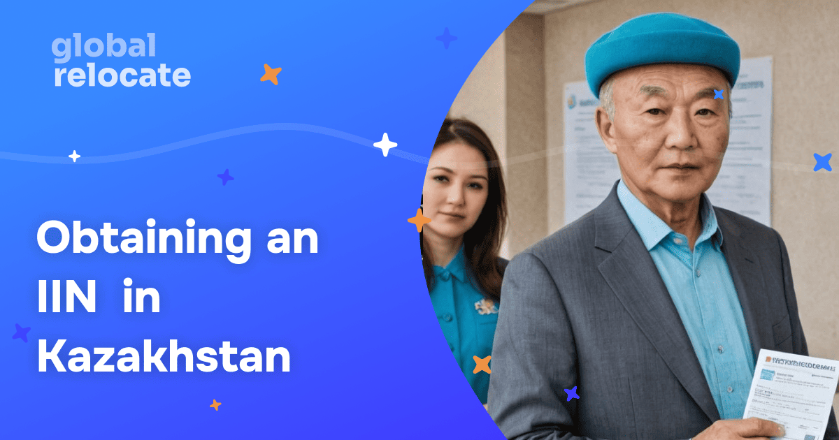How to get an IIN in Kazakhstan — Global Relocate