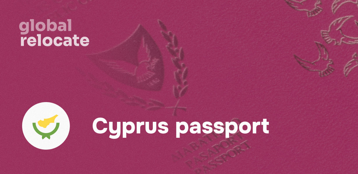 How to obtain the passport of Cyprus — Global Relocate