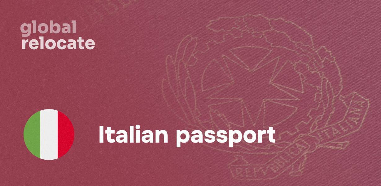 How to obtain the passport of Italy — Global Relocate