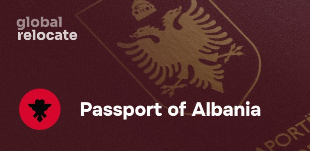 How to get an Albanian passport — Global Relocate