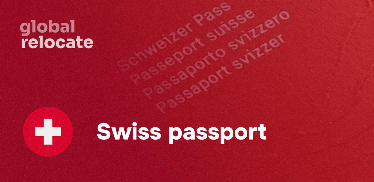 How to obtain the passport of Switzerland — Global Relocate