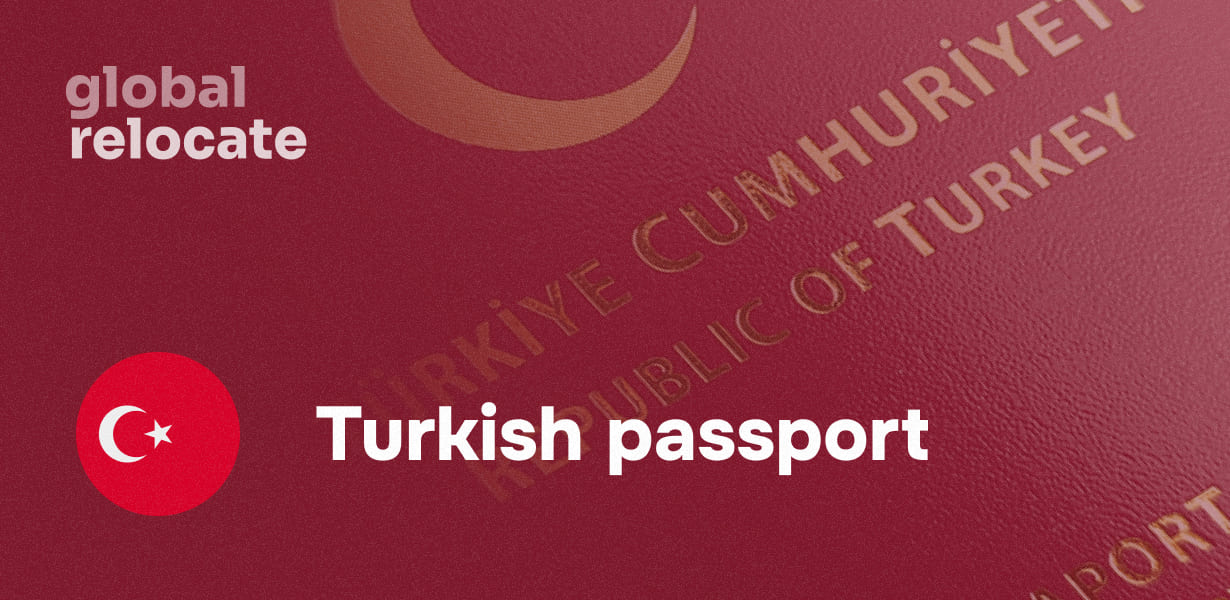 How to obtain the passport of Turkey — Global Relocate