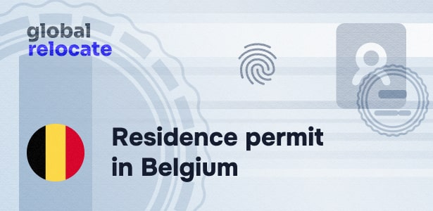 How to obtain the residence permit of Belgium — Global Relocate