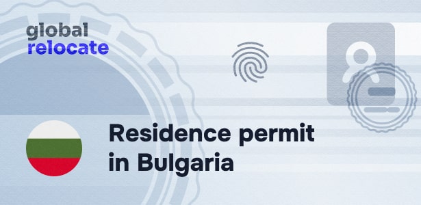 How to obtain the residence permit of Bulgaria — Global Relocate