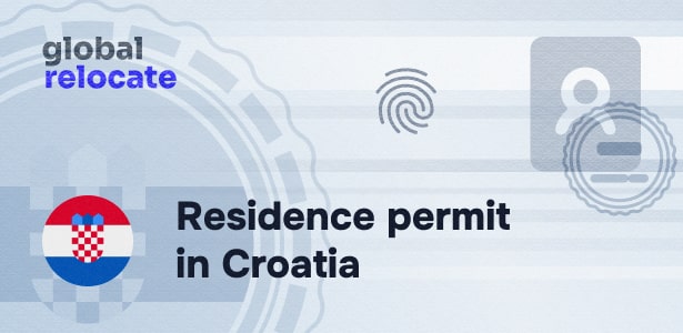 How to obtain the residence permit of Croatia — Global Relocate