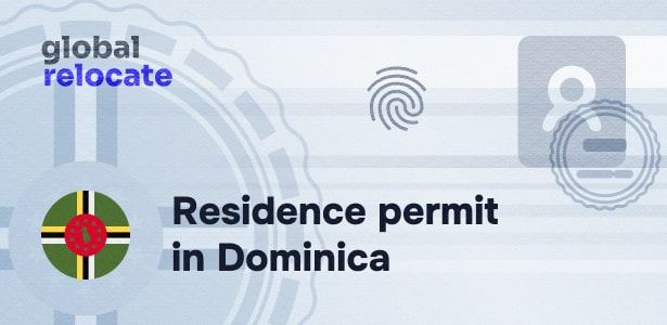 Dominica Residence Permit — Global Relocate