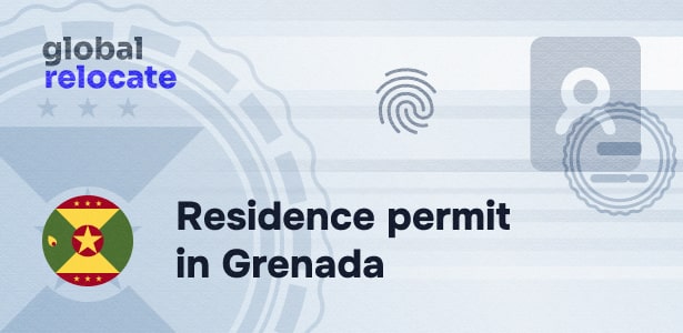 How to get a residence permit in Grenada in 2025 — Global Relocate