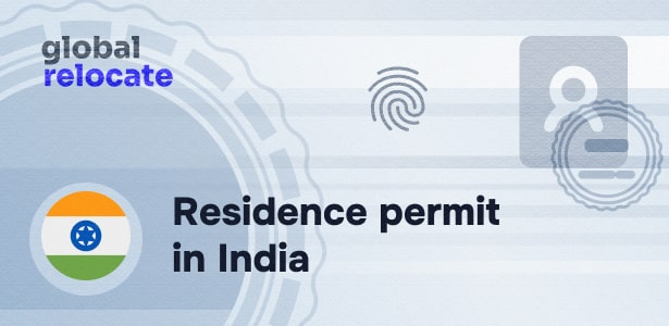 How to get a residence permit in India — Global Relocate