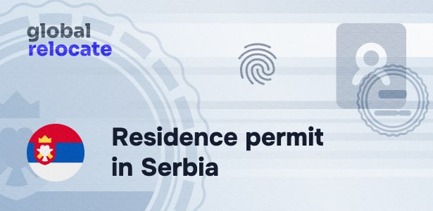 How to obtain the residence permit of Serbia — Global Relocate