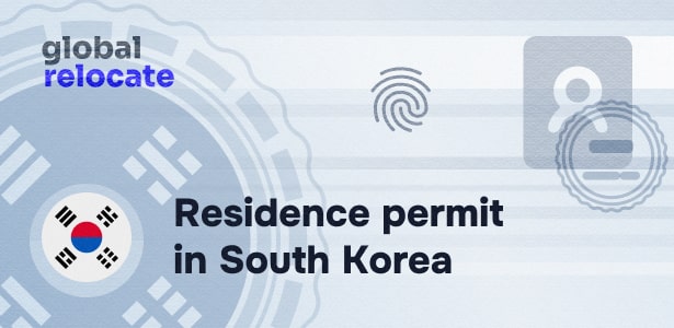 Residence permit South Korea — Global Relocate