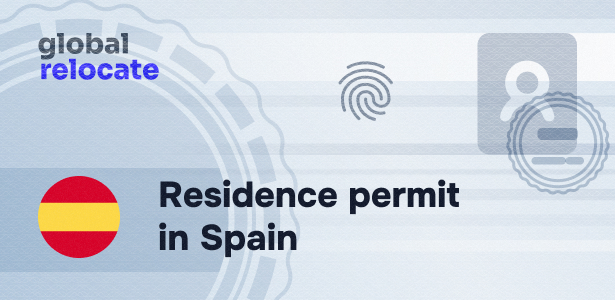 How to obtain the residence permit of Spain — Global Relocate