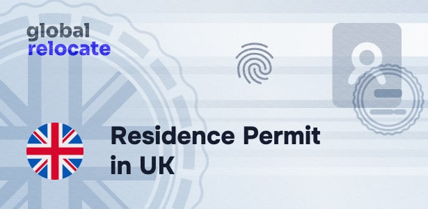 How to obtain the residence permit of United Kingdom — Global Relocate