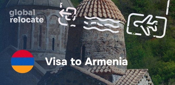How to get a visa to Armenia — Global Relocate