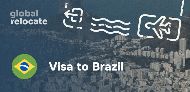 How to get a visa to Brazil — Global Relocate