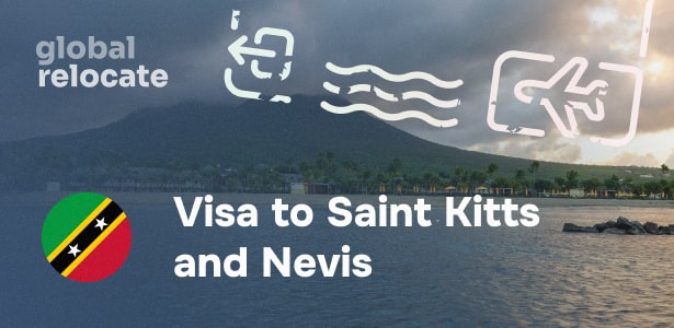 How to get a visa to Saint Kitts and Nevis — Global Relocate