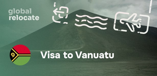 How to obtain a visa to Vanuatu — Global Relocate